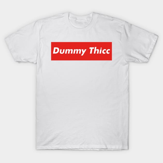 Dummy Thicc Meme Dummy Thicc Meme T Shirt Teepublic